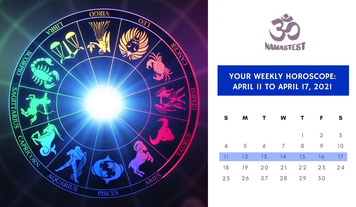 Your Weekly Horoscope: April 11 to April 17, 2021 - Namastest
